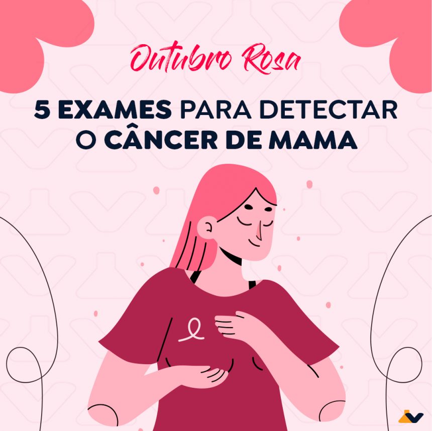 5 EXAMES PARA DETECTAR O CÂNCER DE MAMA – Vale Diagnosticos